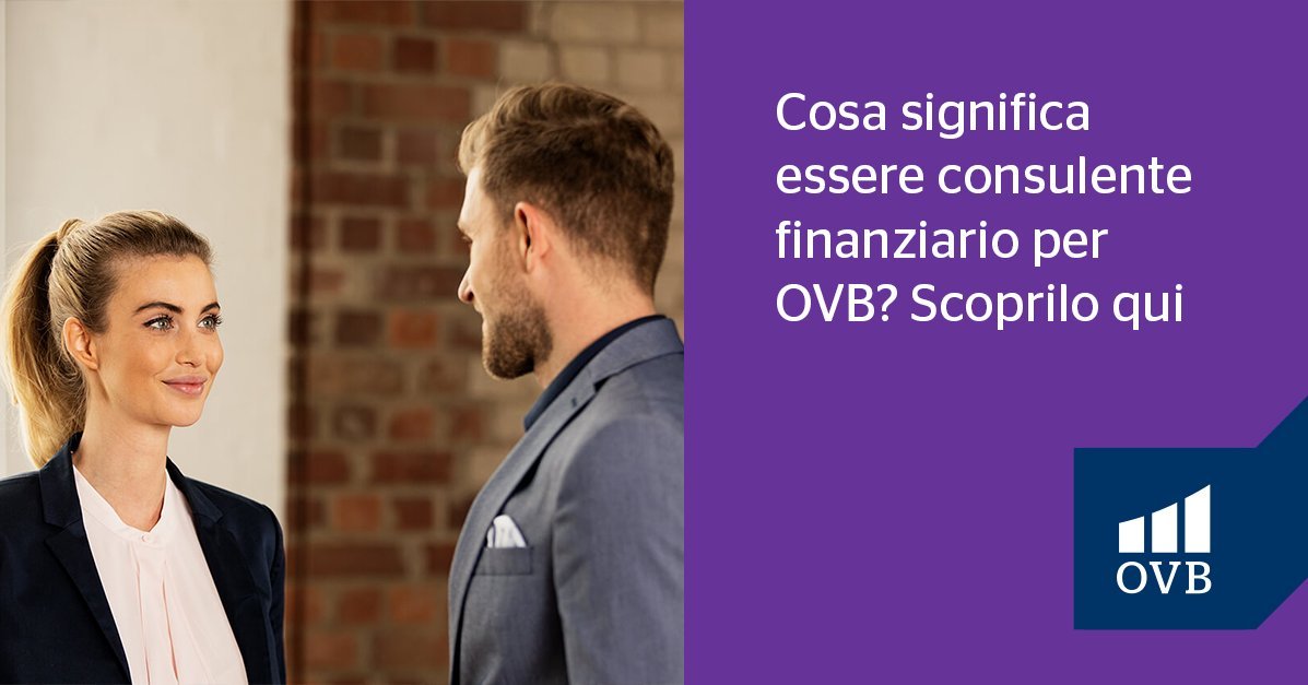 Esperienze da consulente finanziario: storie di successo ad OVB
